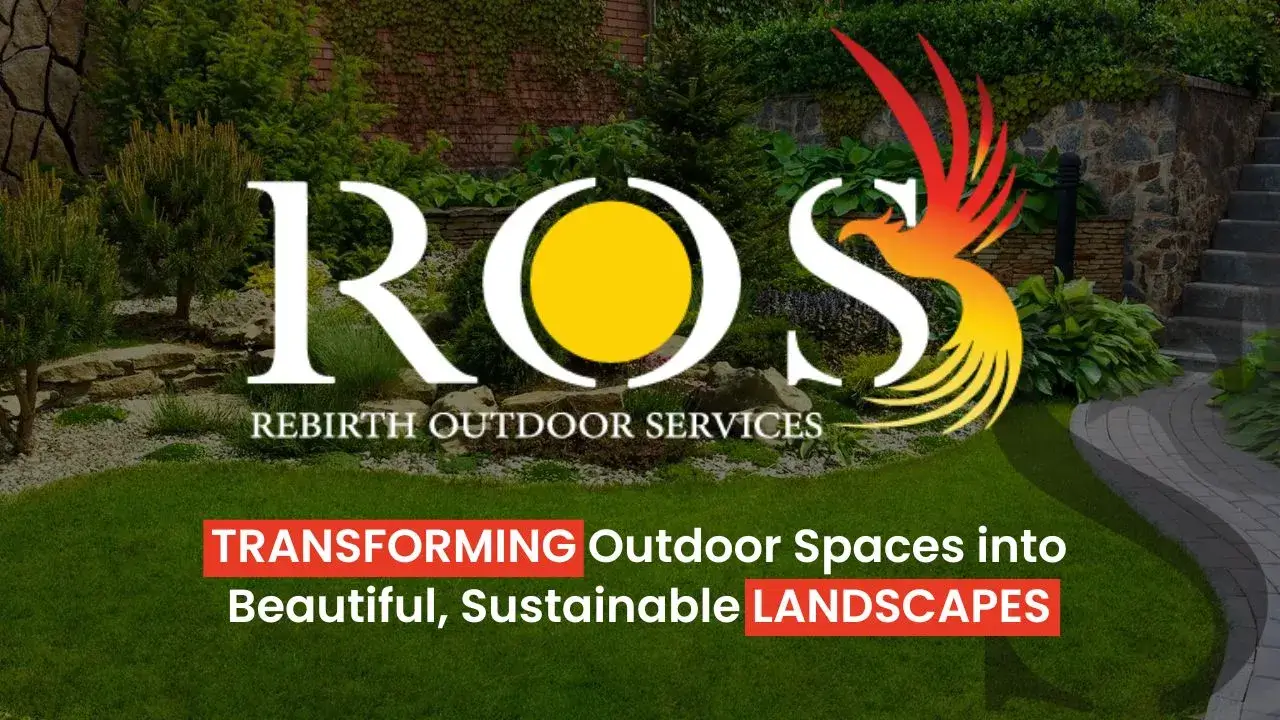 R.O.S Rebirth Outdoor Services